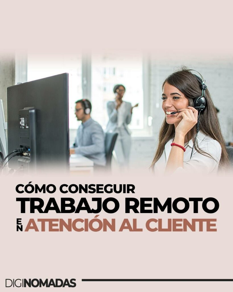 Cómo conseguir trabajo remoto en atención al cliente